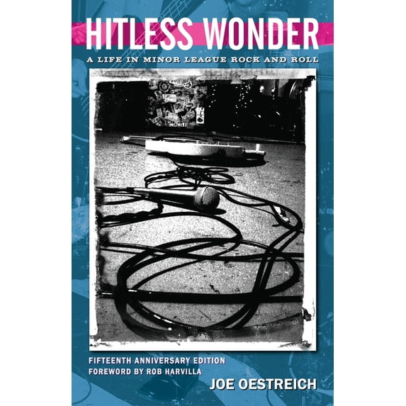 Hitless Wonder: A Life in Minor League Rock and Roll, 15th Anniversary ...