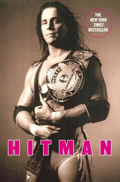 Hitman: My Real Life in the Cartoon World of Wrestling (Paperback) by ...