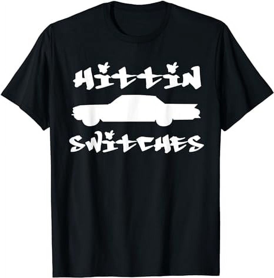 Hittin Switches T-Shirt Low Rider Car Shirt Hydraulics - Walmart.com