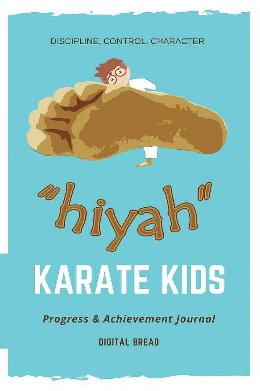 Hiyah Karate Kids Progress & Achievement Journal: Discipline, Control ...
