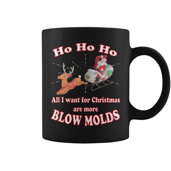 Ho Ho Ho All I Want For Christmas Are More Blow Molds Coffee - Walmart.com