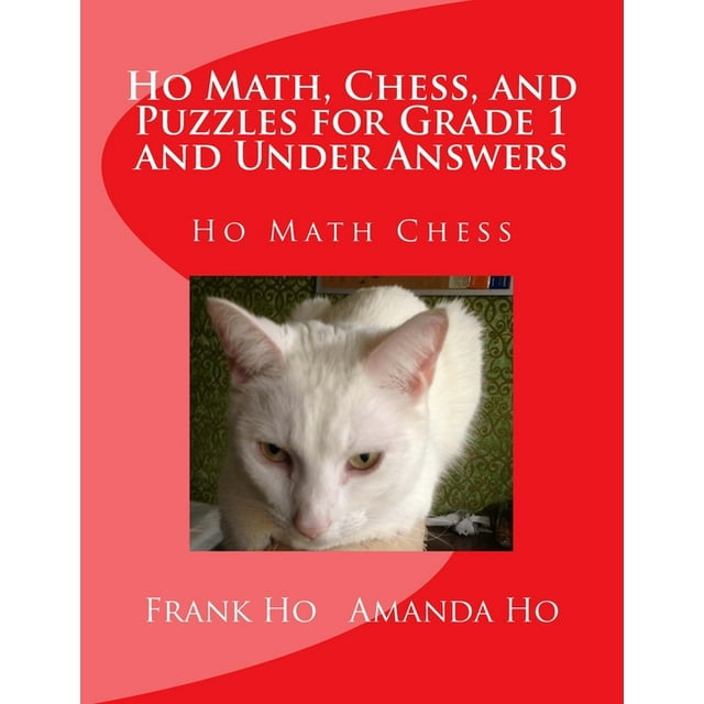 Ho Math, Chess, and Puzzles for Grade 1 and Under Answers : Ho Math ...