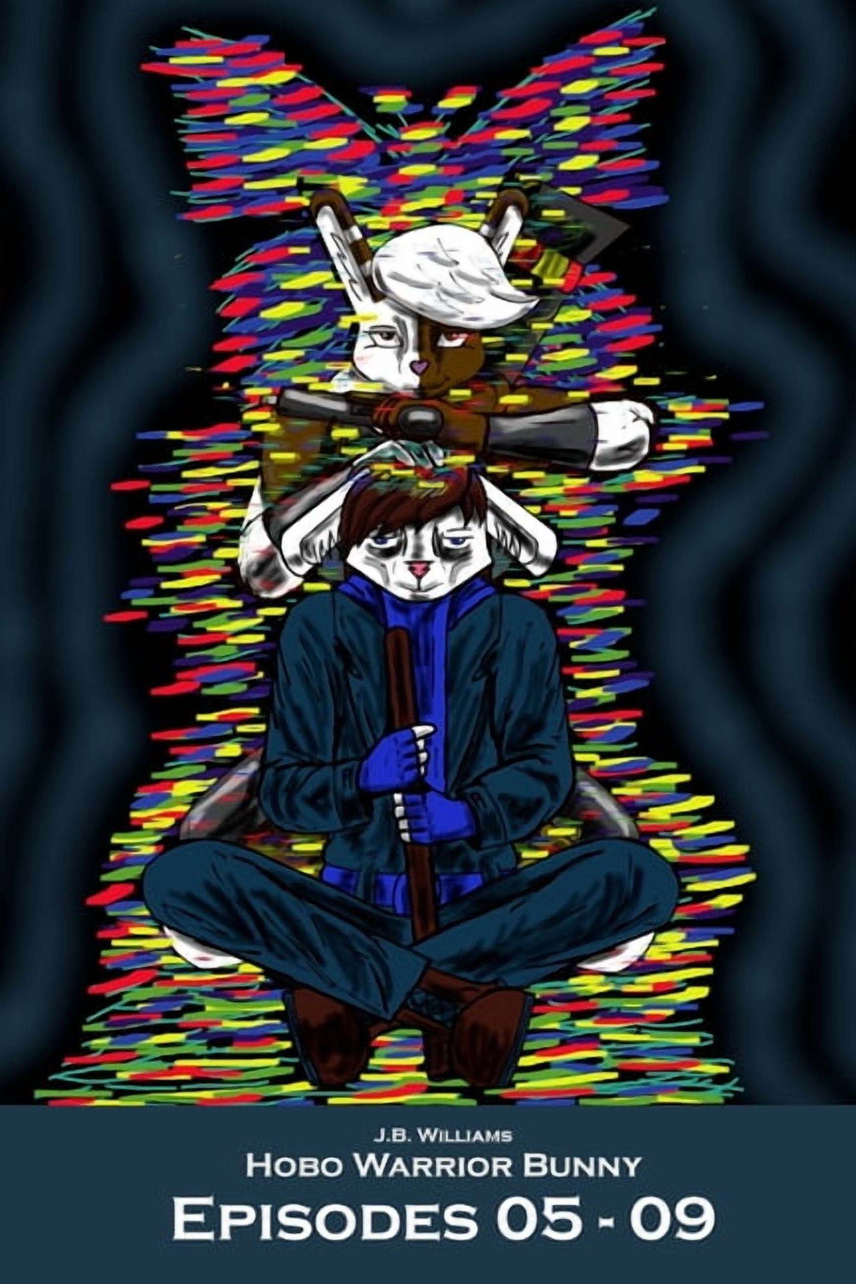 Hobo Warrior Bunny Hobo Warrior Bunny: Episodes 05 - 09, Book 2 ...