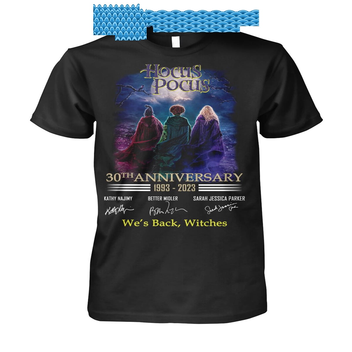 Hocus Pocus 30th Anniversary 1993 2023 Wes Back Witches T Shirt ...