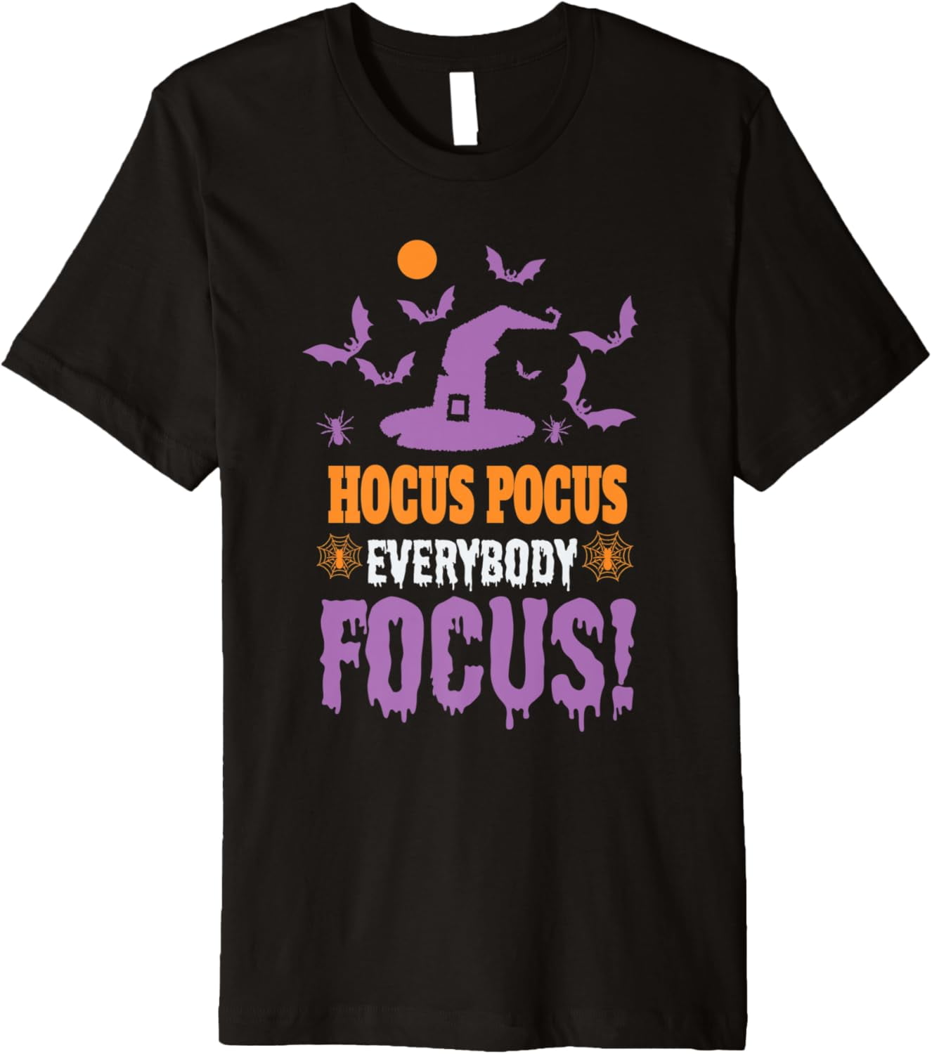 Hocus Pocus Everybody Focus Funny Halloween Witch Hat Premium T-Shirt ...
