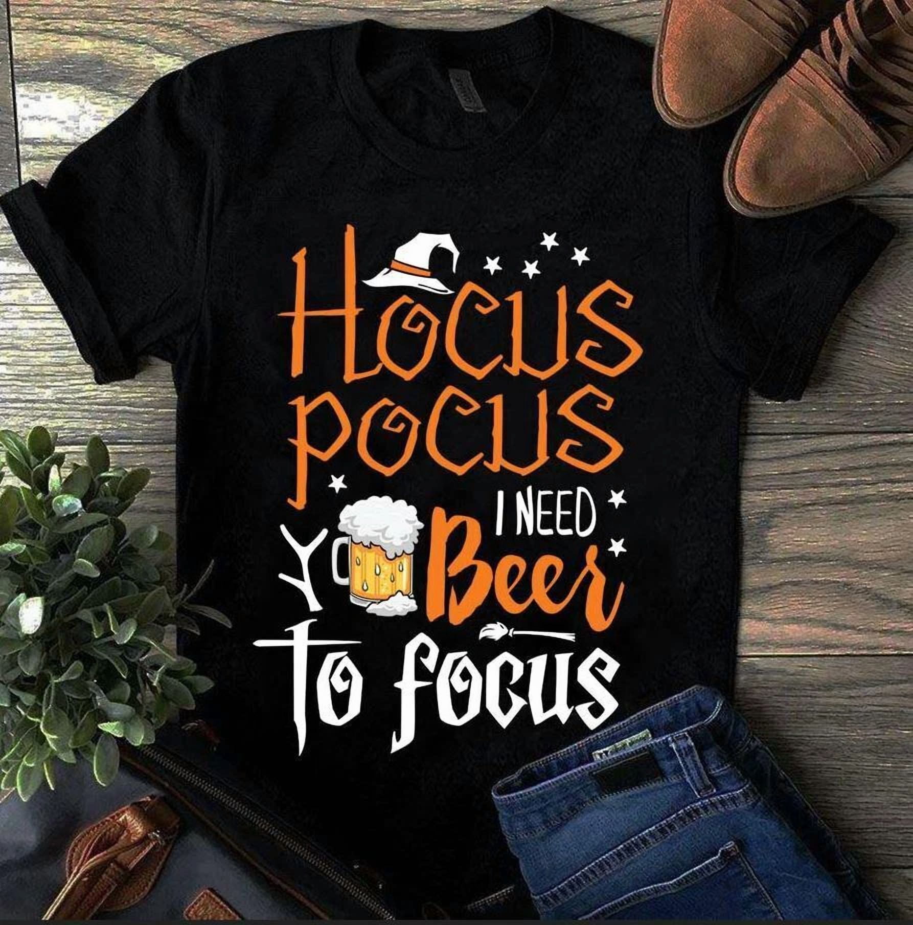 Hocus Pocus I Need Beer to Focus Funny Halloween Tshirt - Walmart.com