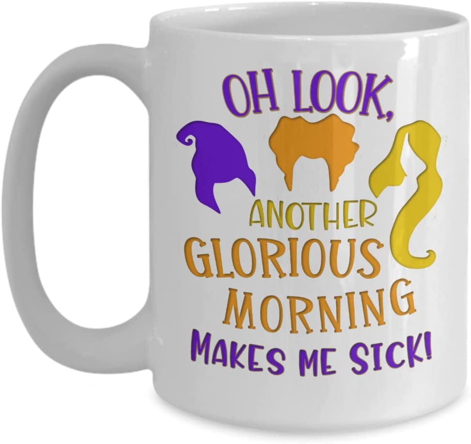Hocus Pocus Mug Sanderson Sisters Another Glorious Morning Makes Me ...
