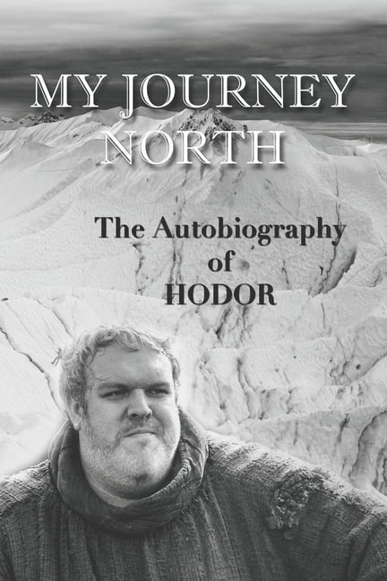 Hodor autobiography: My Journey North: - gag book, funny thrones ...