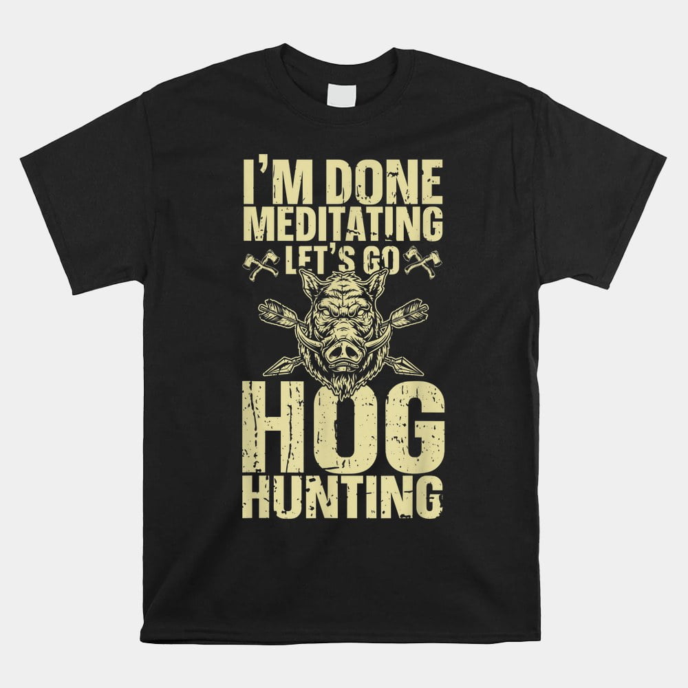 Hog Hunting Boar Wild Hog Pig Hunter Shirt Gift Black Size up to 4XL ...