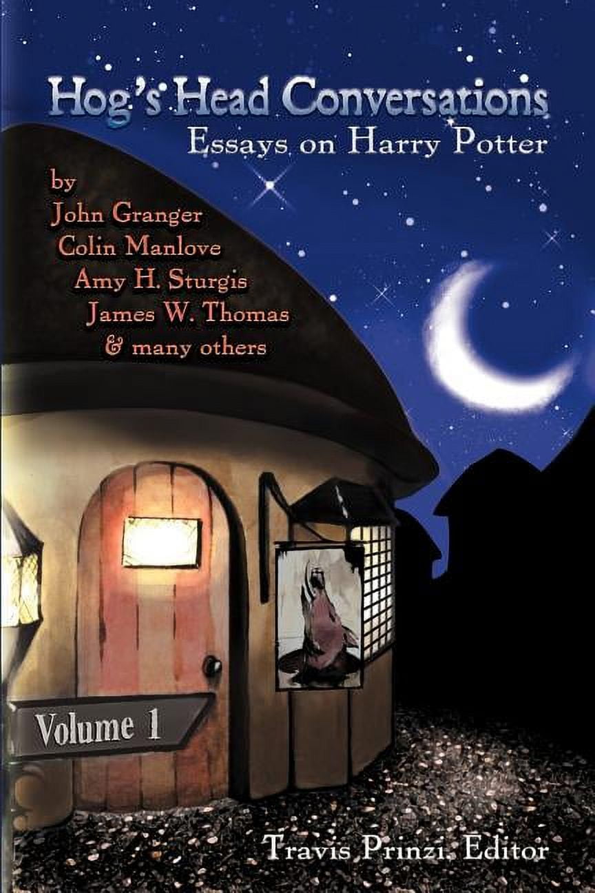 Hog's Head Conversations: Essays on Harry Potter, Volume 1, (Paperback ...
