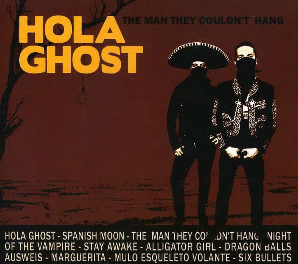 Hola Ghost - The Man They Couldn't Hang - Music & Performance - CD ...