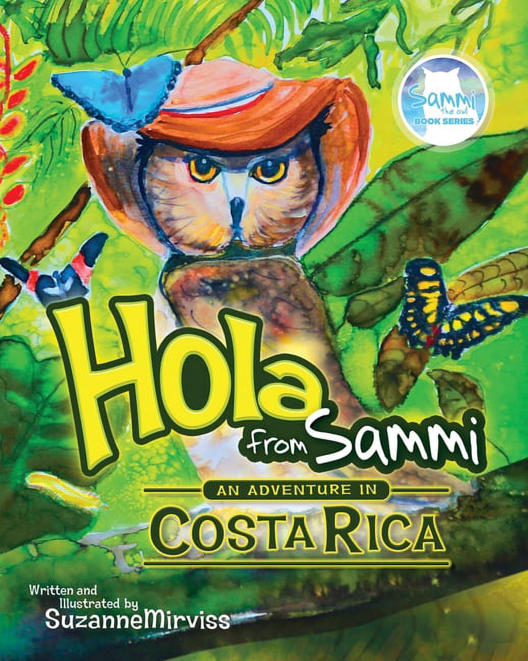 Sammi the Owl Book Hola from Sammi - An Adventure in Costa Rica, Book 4 ...