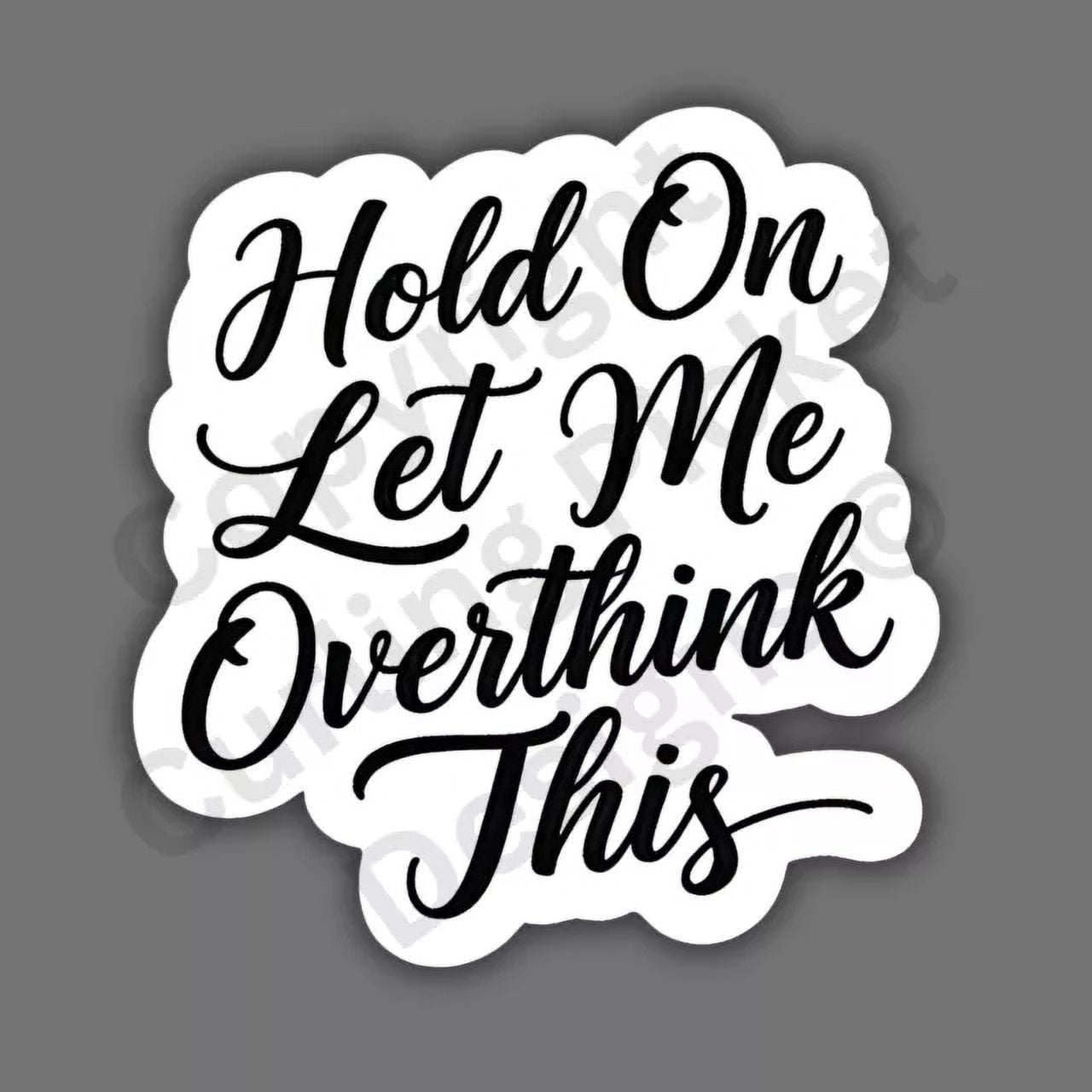 Hold On Let Me Overthink This Cute Sticker Phone Decal Water Bottle ...