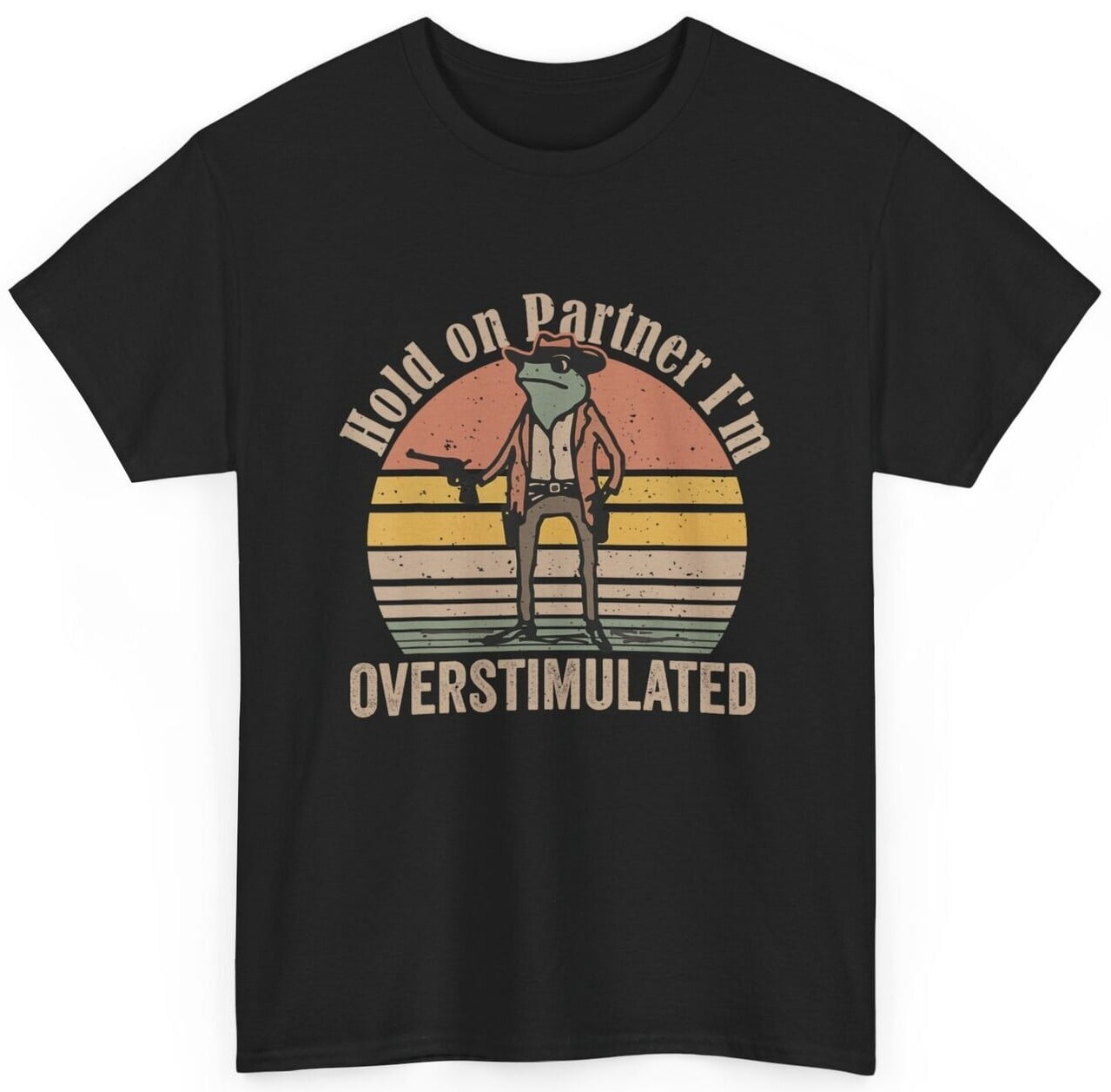 Hold On Partner I'm Overstimulated Cowboy Frog Vintage T-Shirt - Walmart.com
