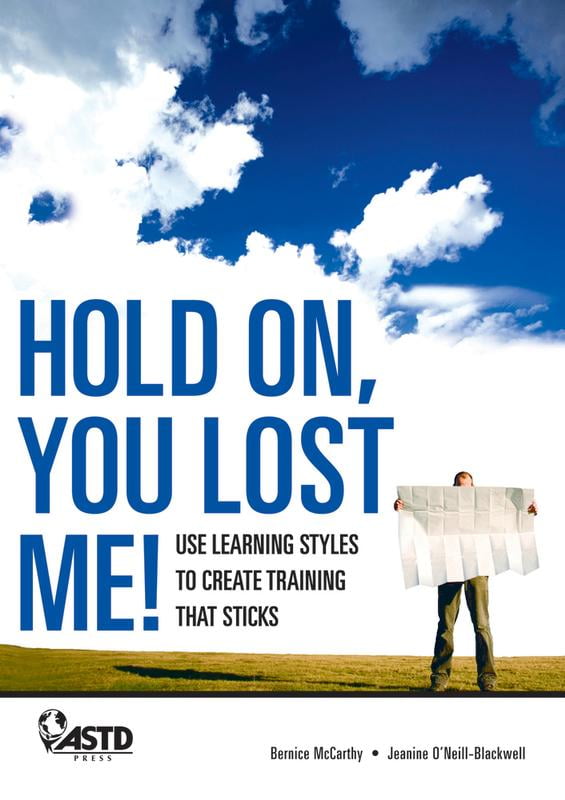 Pre-Owned Hold On, You Lost Me: Use Learning Styles to Create Training ...