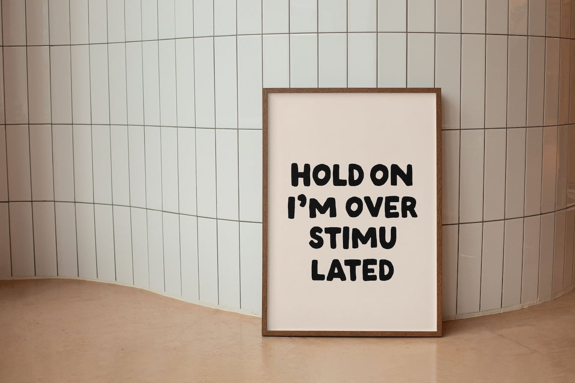 Hold On I'M Overstimulated Art Print, Black Neutral Mental Health Wall ...