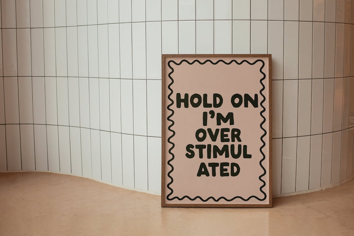 Hold On I'M Overstimulated Art Print, Neutral Mental Health Wall Art ...