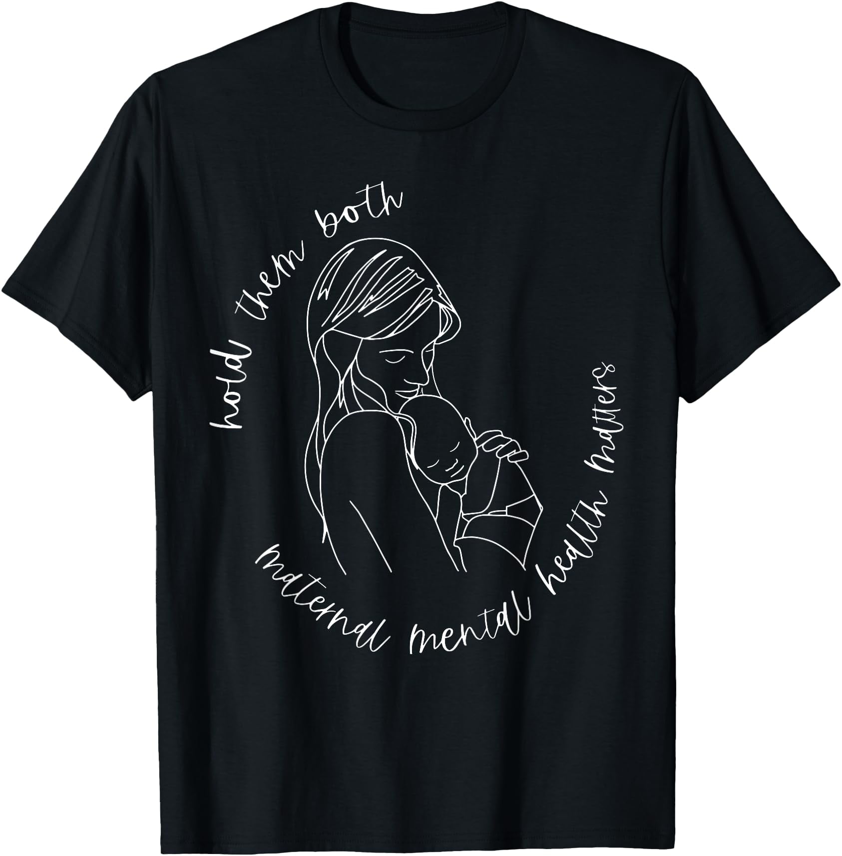 Hold Them Both Maternal Mental Health Matters Postpartum T-Shirt,Black ...