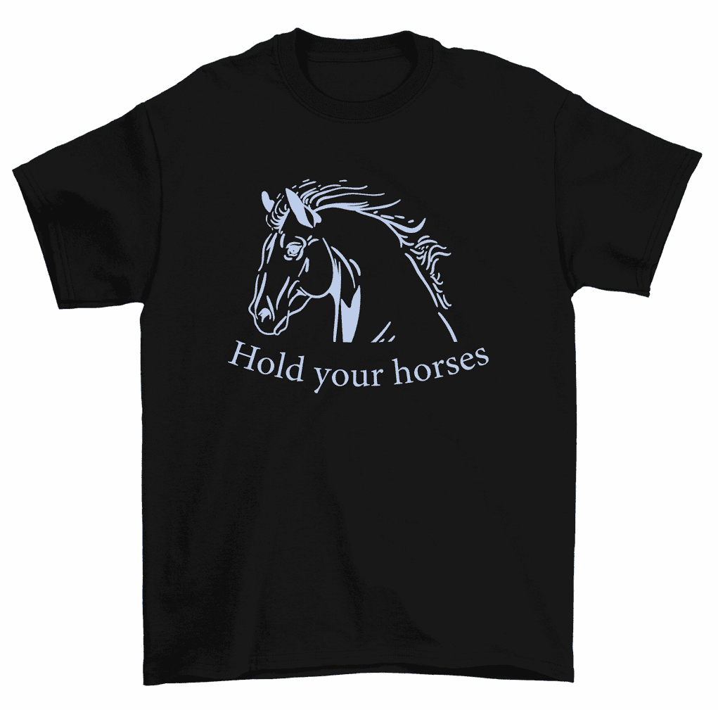 Hold Your Horses Horse Riding T-Shirt Men Women Unisex - Walmart.com