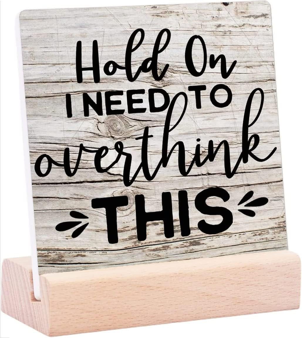 Hold on I Need to Overthink This Desk Plaque Sign Quote Office Decor ...