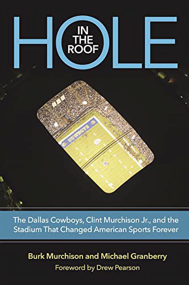 Pre-Owned Hole in the Roof: The Dallas Cowboys, Clint Murchison Jr ...