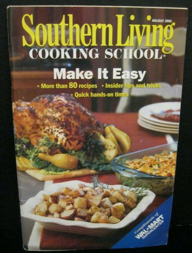 Holiday 2006 Make It Easy 80+ Recipes (Southern Living Cooking School ...