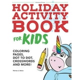 Holiday Activity Book for Kids: Coloring Pages, Dot to Dot, Crosswords ...