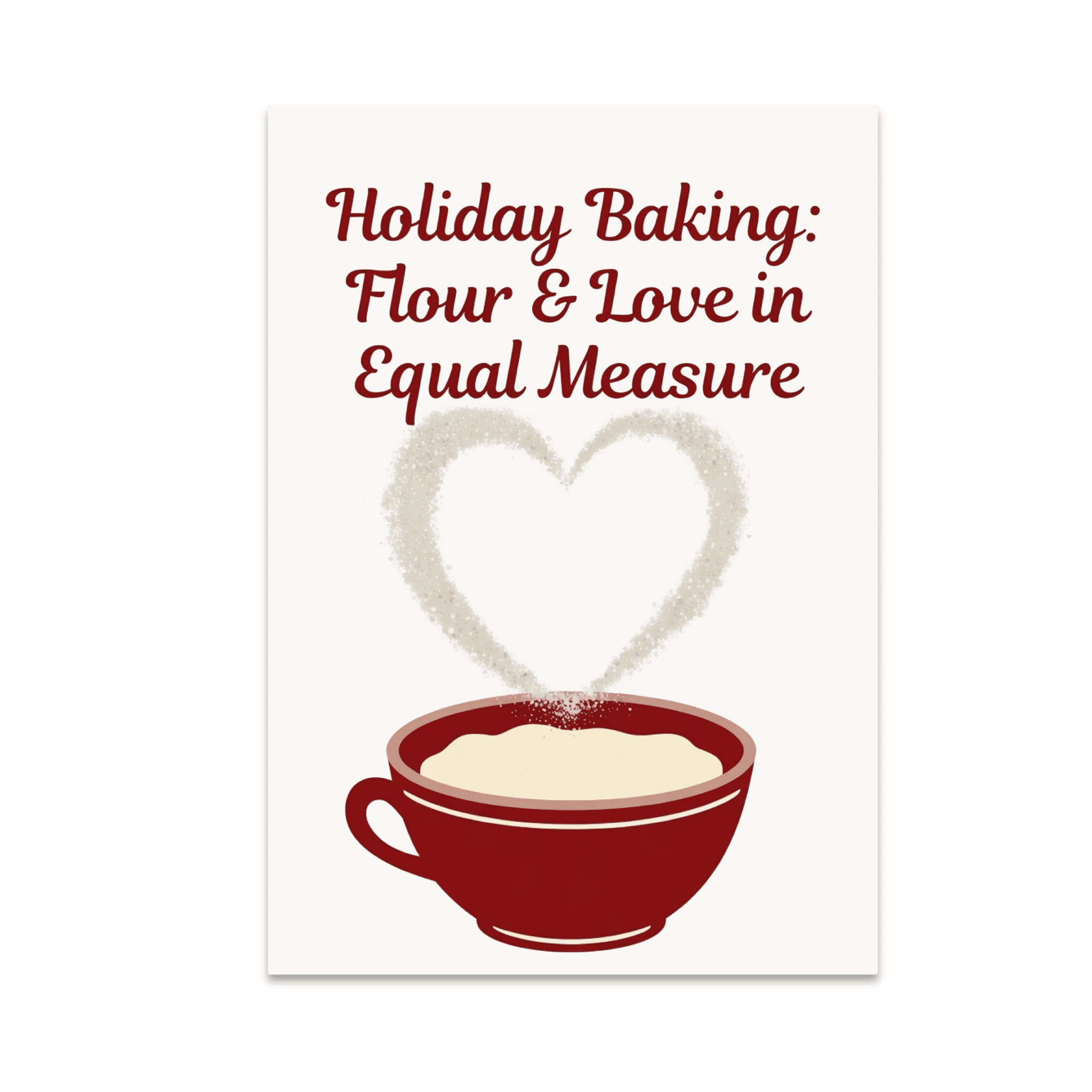 Holiday Baking: Flour & Love in Equal Measure - Family Bakers - 13x19 ...