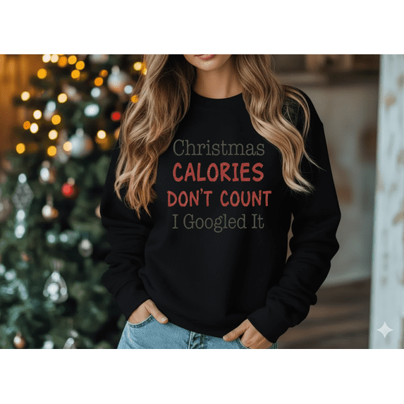 Holiday Calories Don’t Count Funny Food Lover Diet Humor Sweatshirt, up ...