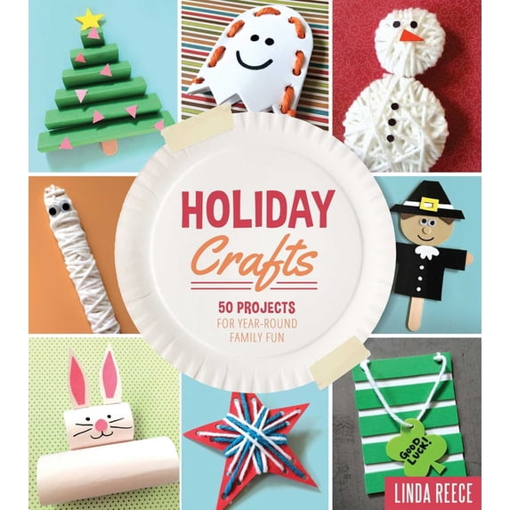 Holiday Crafts : 50 Projects for Year-Round Family Fun (Paperback ...