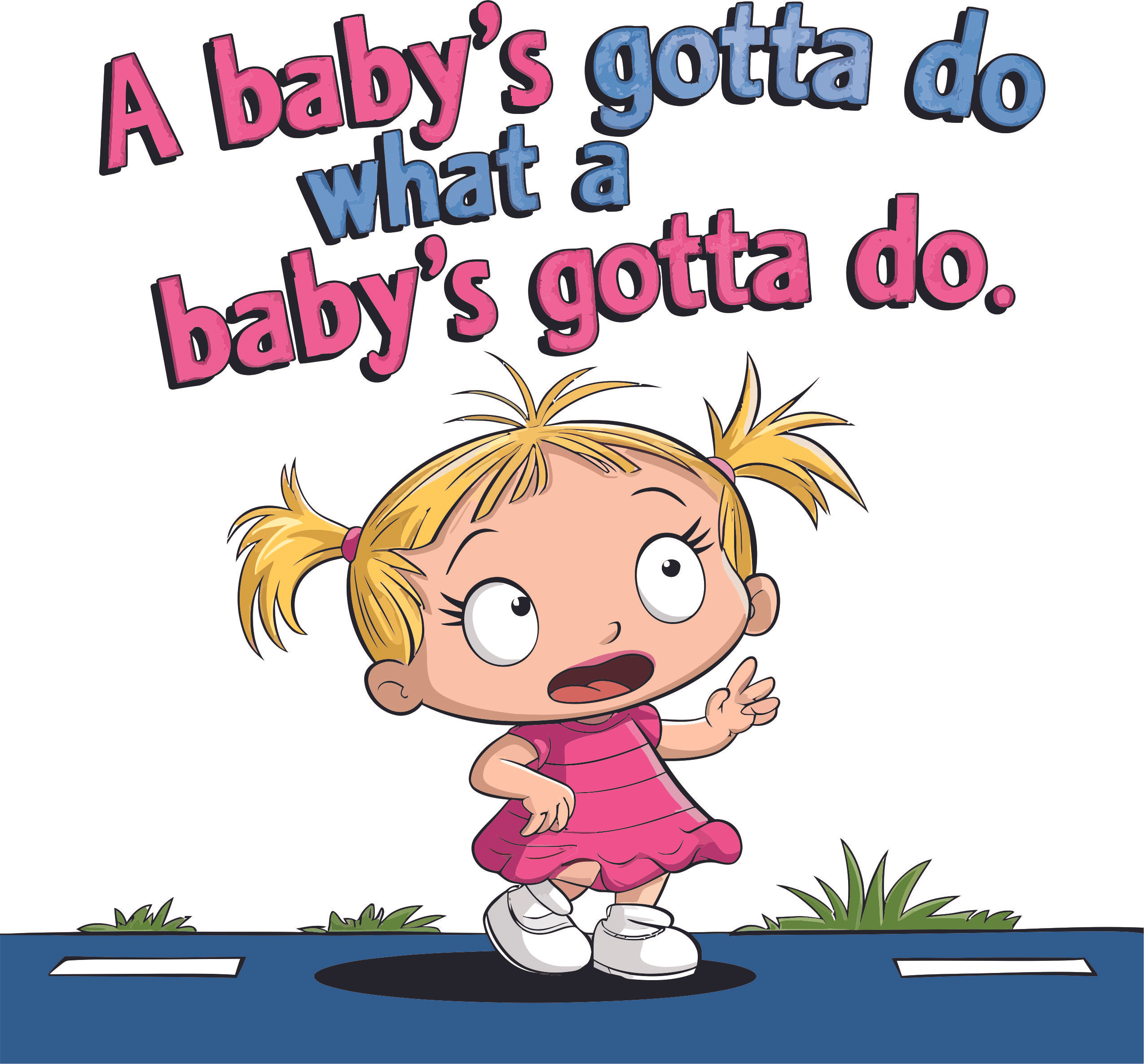 Holiday Gift Birthday Wall Decal Stickers Babies A Baby's Gotta Do What ...
