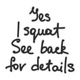 Holiday Gift Dad Yes I Squat see back for details Active Quotes ...