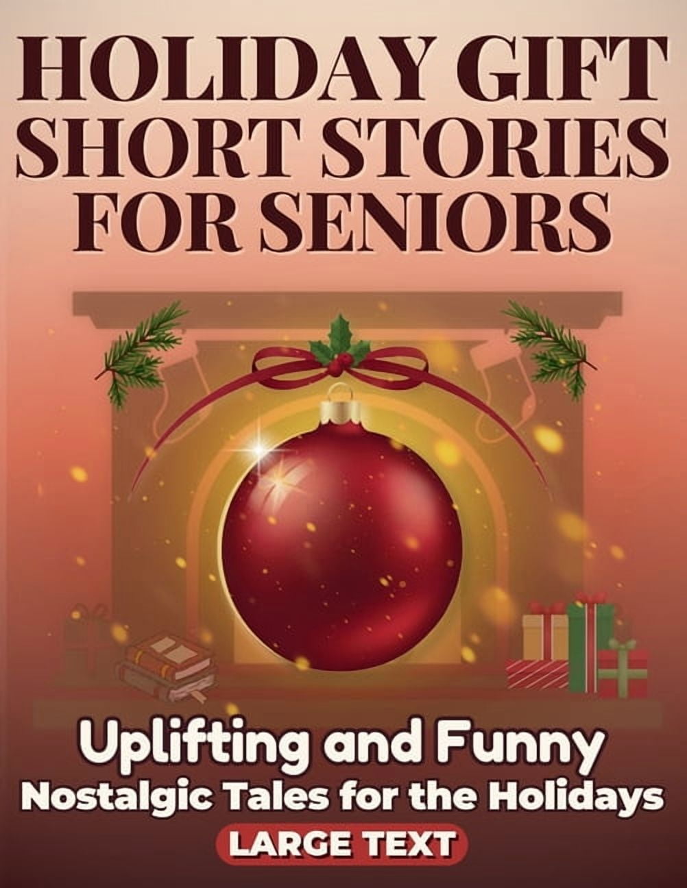Holiday Gift of Short Stories for Seniors: Uplifting, Funny, and ...