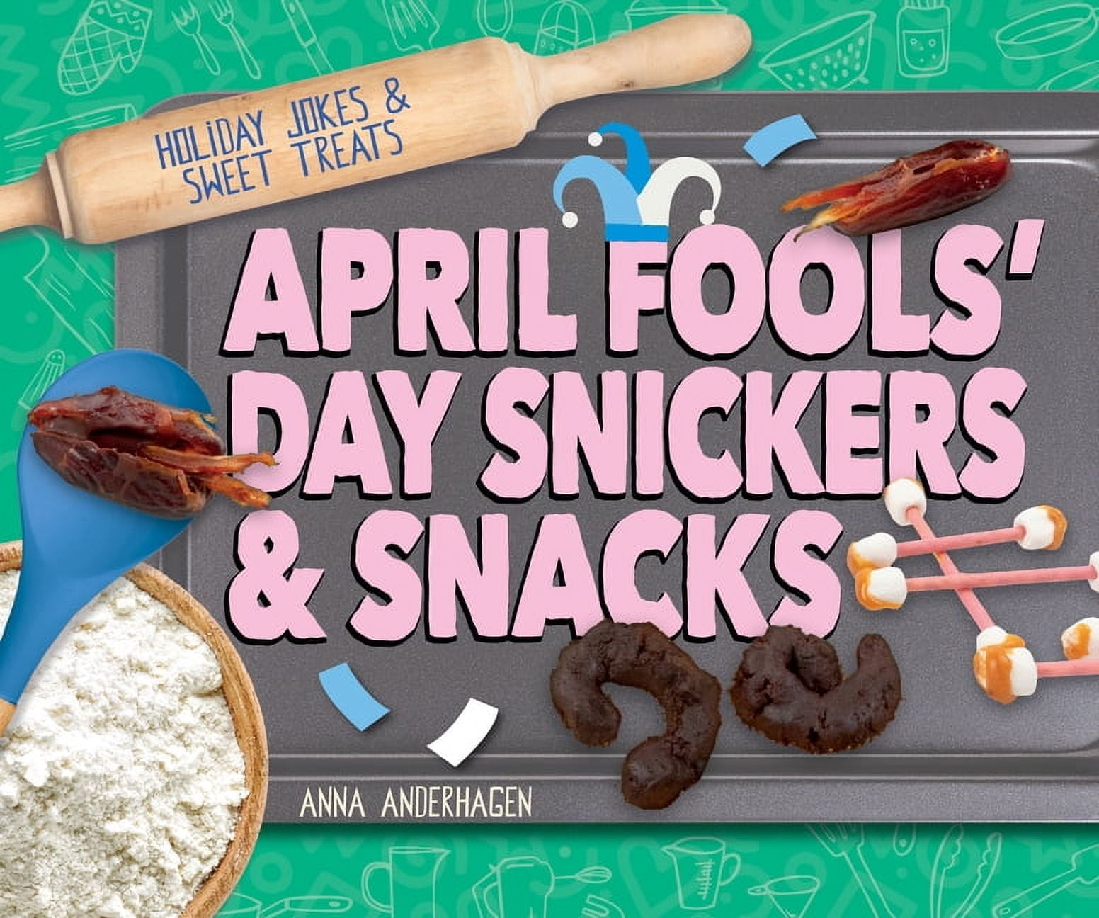 Holiday Jokes & Sweet Treats April Fools' Day Snickers & Snacks ...