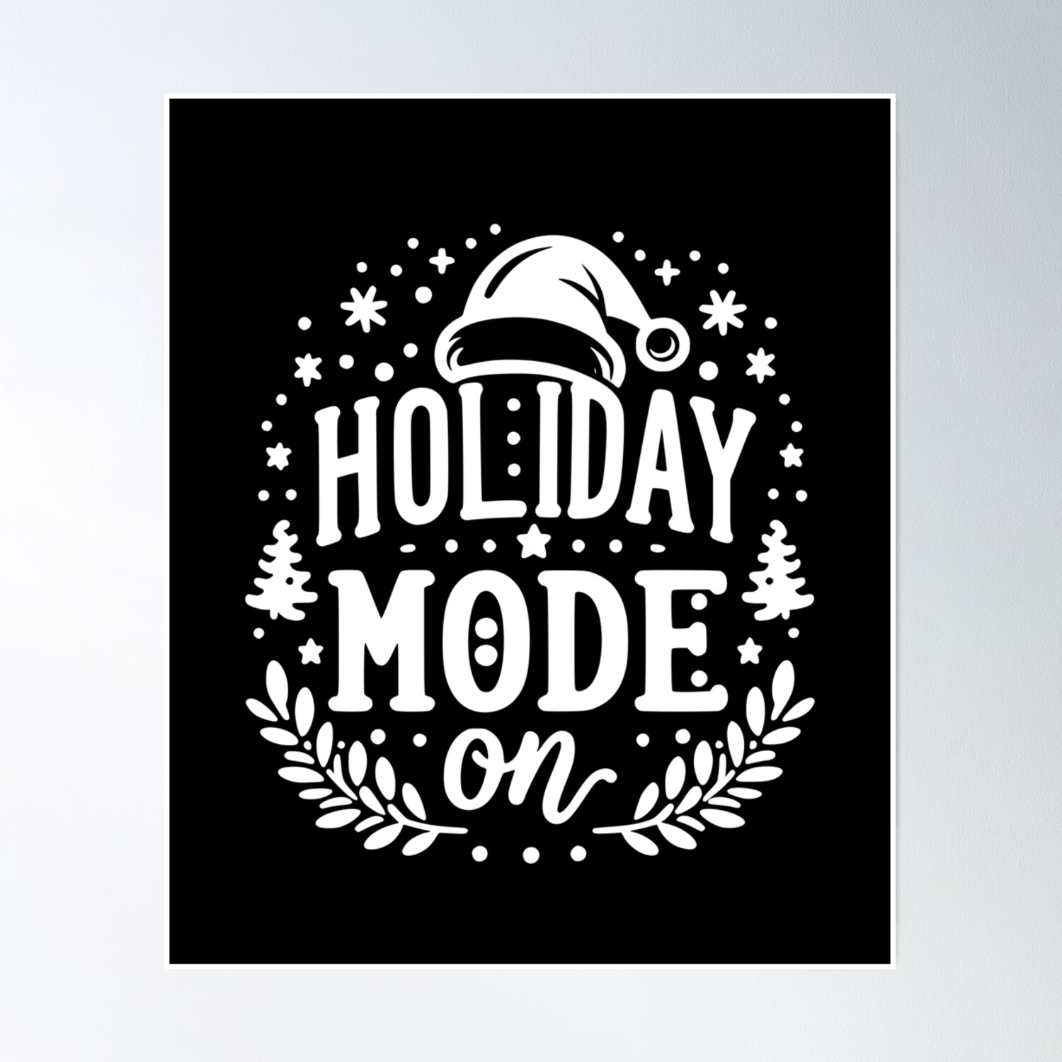 Holiday Mode On Poster Wall Art, Modern Wall Decor, 8x12 UNFRAMED ...