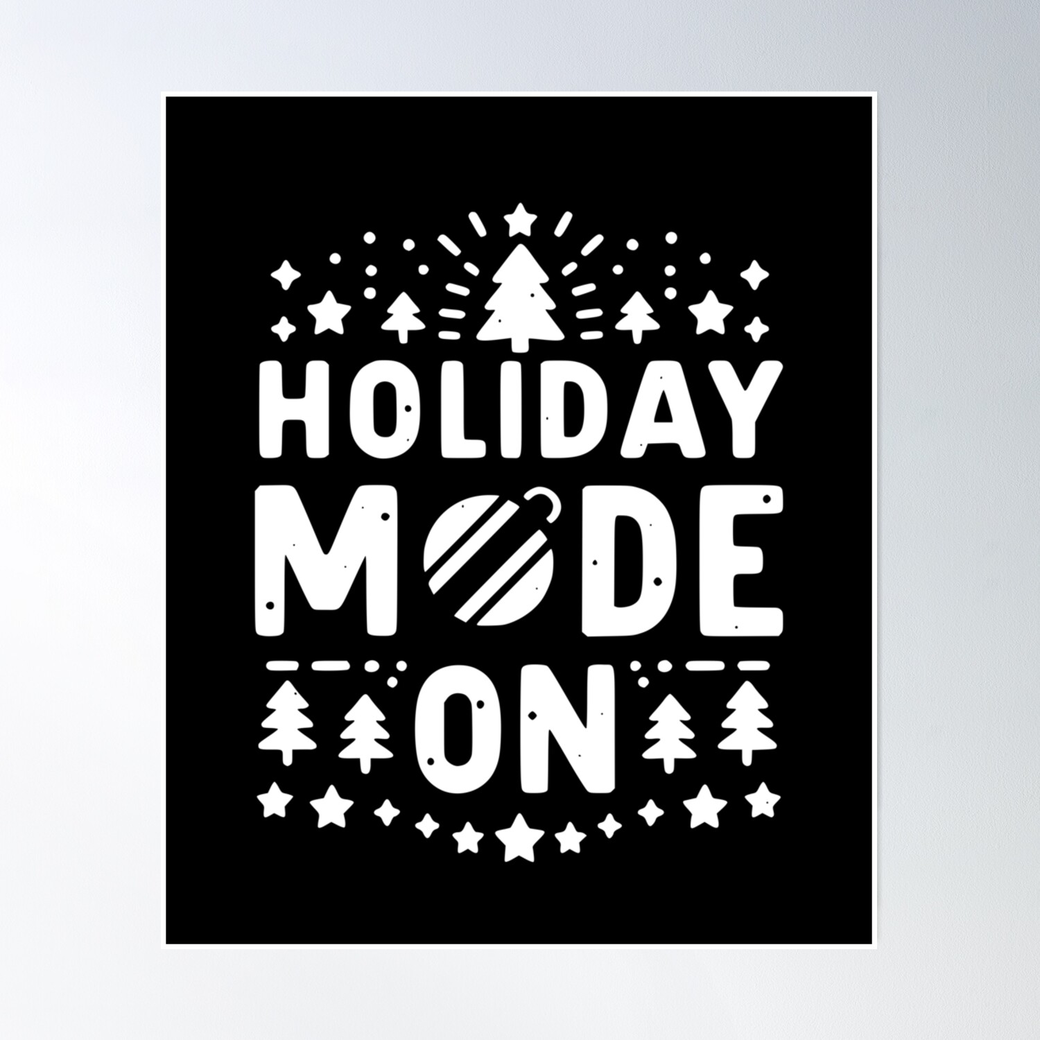 Holiday Mode On Poster Wall Art, Modern Wall Decor, 8x12 UNFRAMED ...