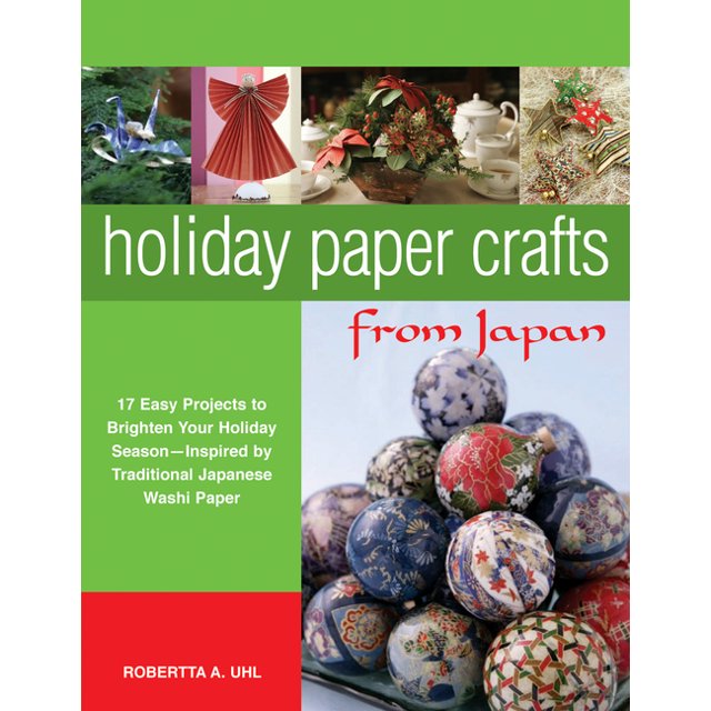 Holiday Paper Crafts from Japan: 17 Easy Projects to Brighten Your ...