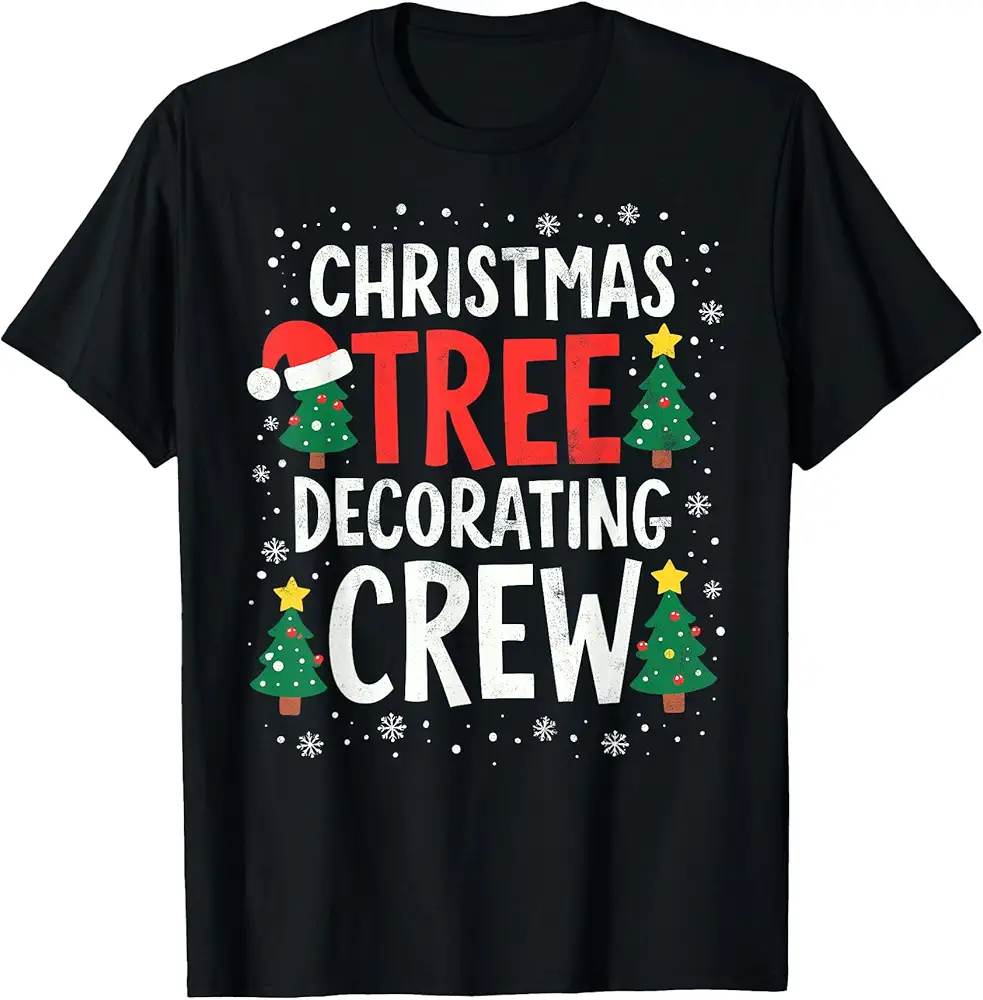 Holiday Tree Decorating Crew Matching Family Festive Party Theme Unisex ...