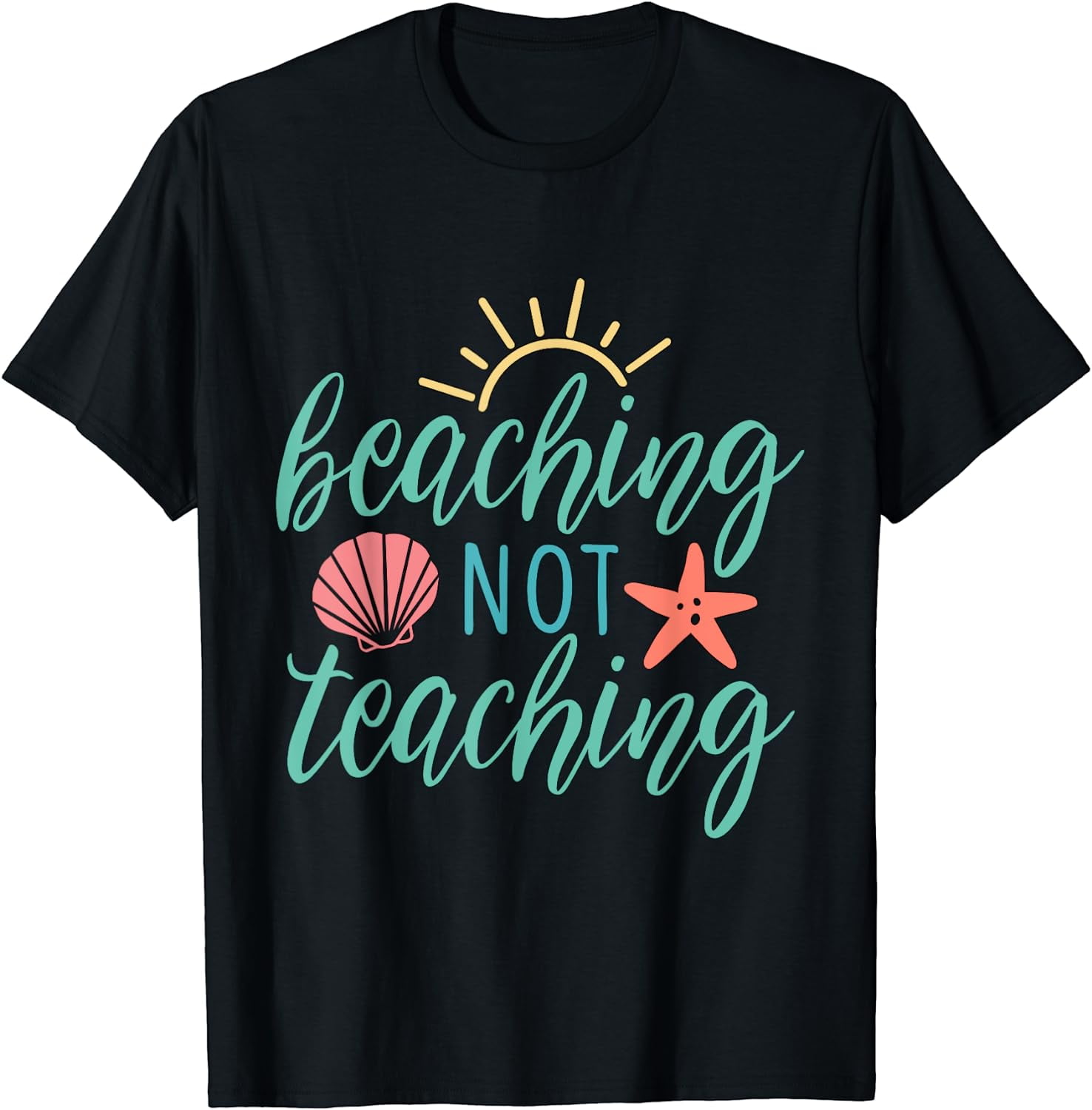 Holiday Vacation Beaching Not Teaching T-Shirt - Walmart.com