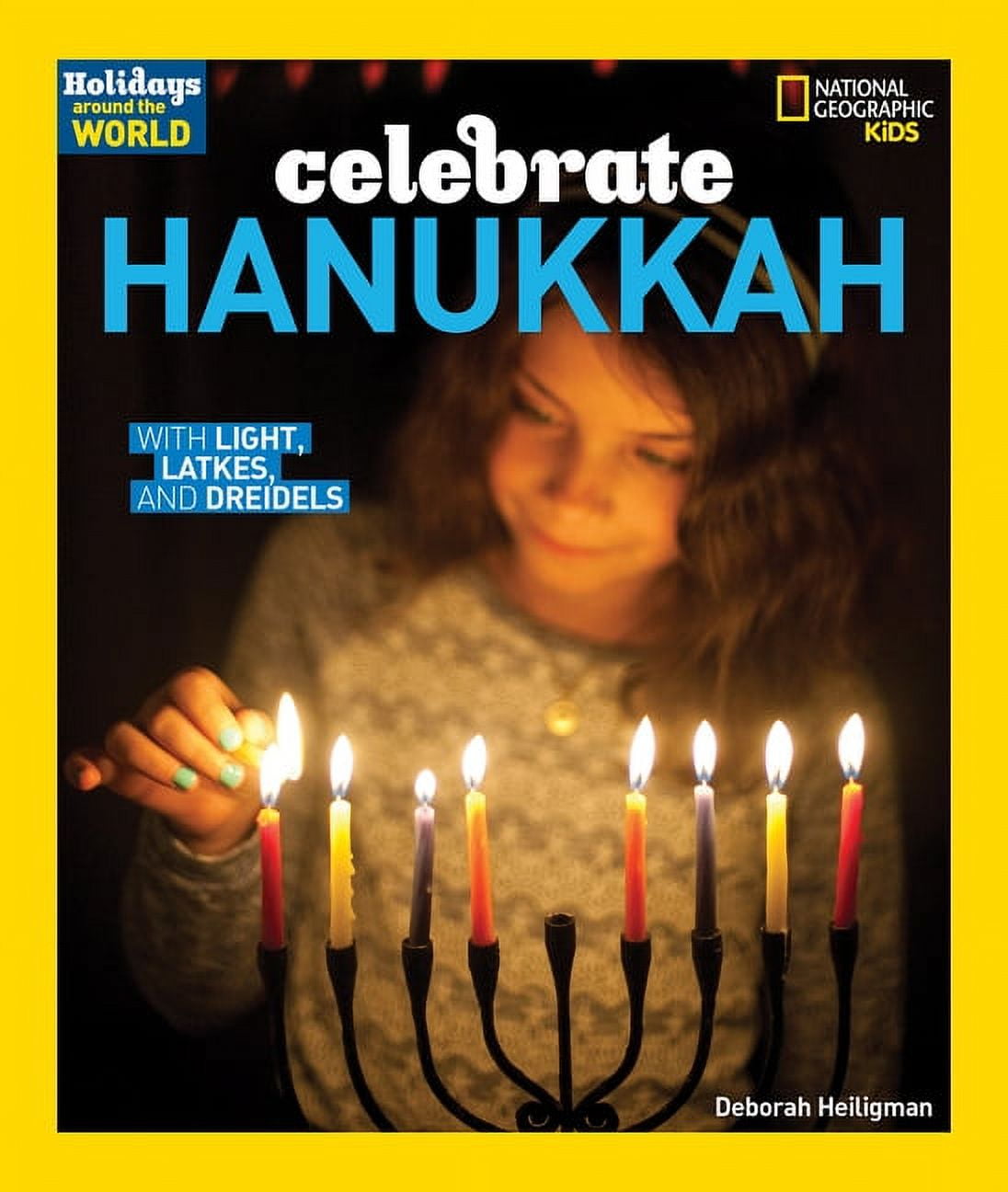Holidays Around the World Celebrate Hanukkah: With Light, Latkes, and ...