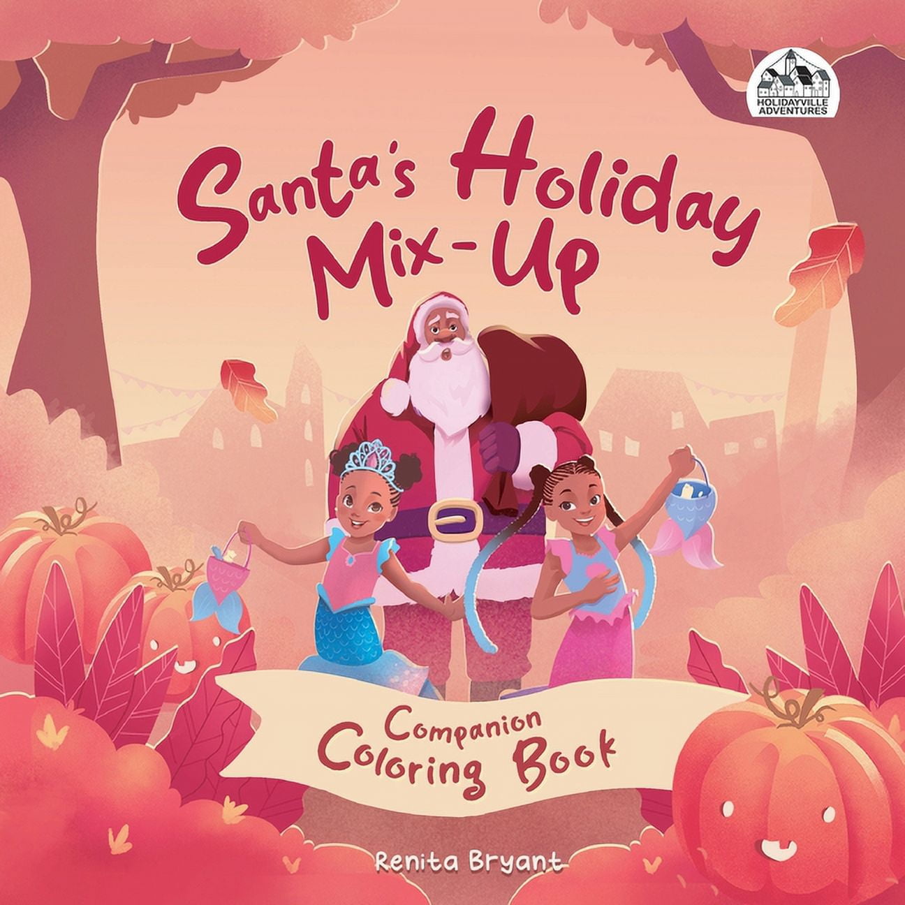 Holidayville Adventures: Santa's Holiday Mix-Up Coloring Book ...