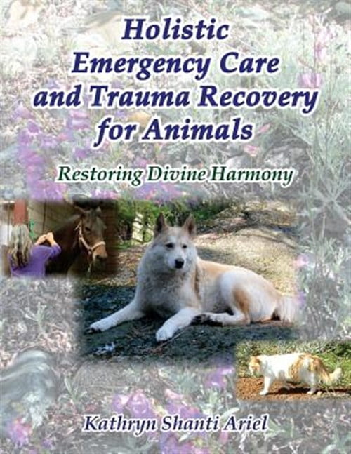 Holistic Emergency Care and Trauma Recovery for Animals: Restoring ...