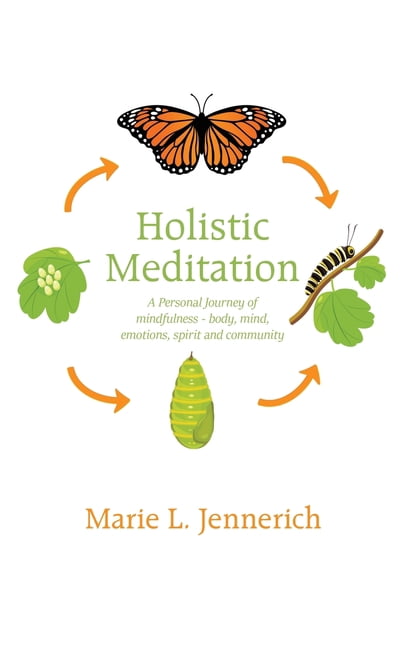 Holistic Meditation: A Personal Journey of mindfulness - body, mind ...