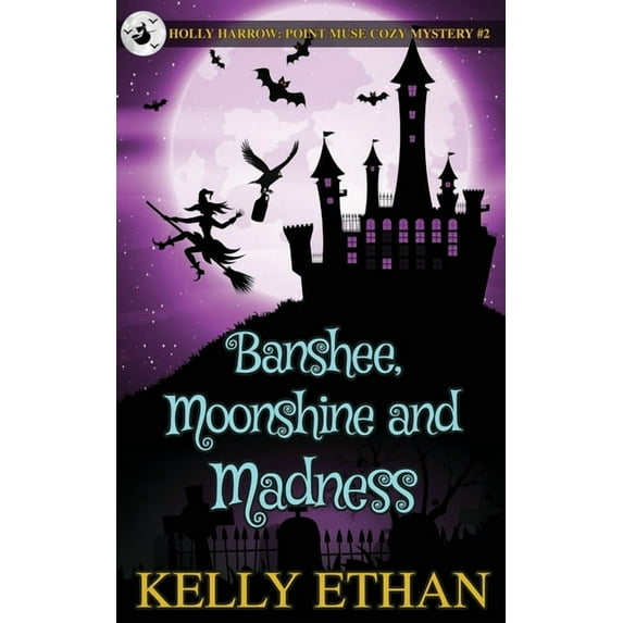 Holly Harrow: A Point Muse Cozy Paranorm Banshee, Moonshine and Madness ...