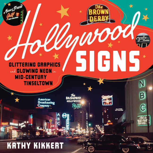 Hollywood Signs: Glittering Graphics and Glowing Neon in Mid-Century ...