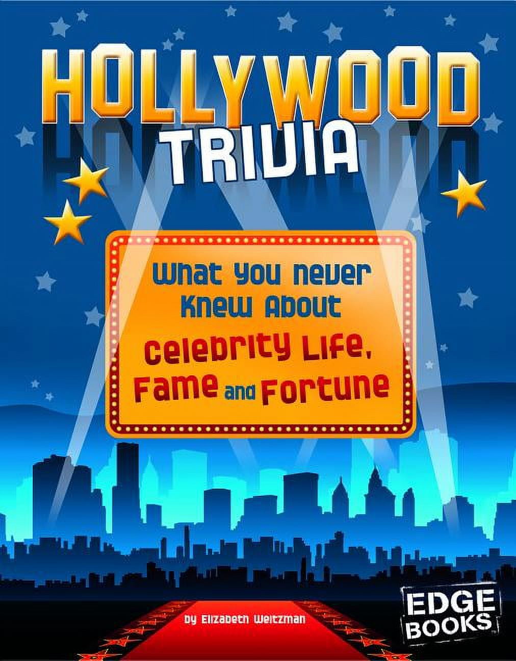 Hollywood Trivia: What You Never Knew about Celebrity Life, Fame, and ...