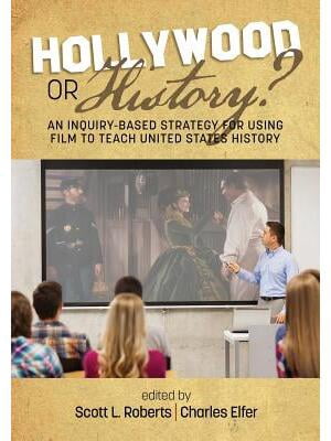 Hollywood or History? An Inquiry-Based Strategy for Using Film to Teach ...