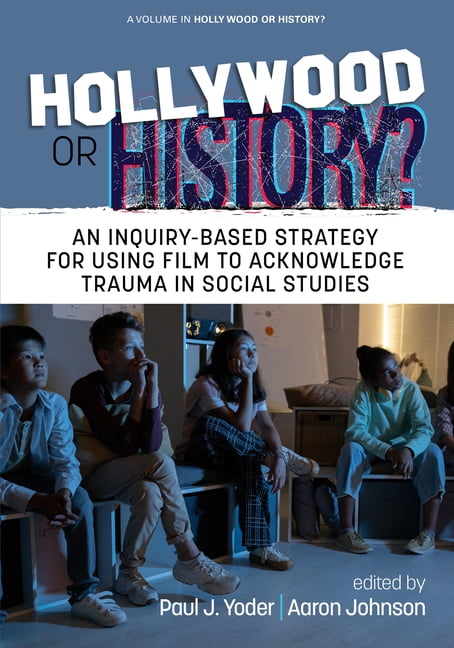 Hollywood or History? Hollywood or History?: An Inquiry-Based Strategy ...