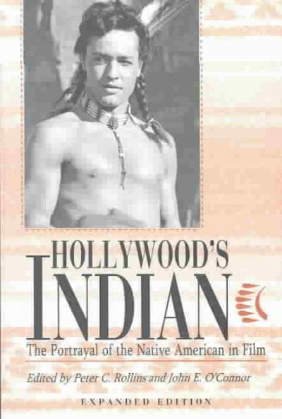Hollywood's Indian : The Portrayal of the Native American in Film ...
