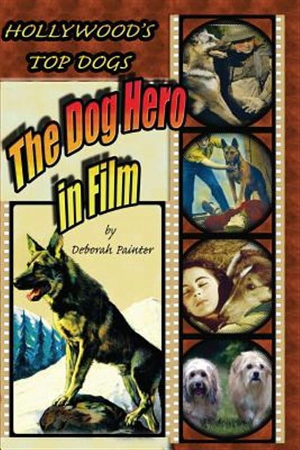 Hollywood's Top Dogs: The Dog Hero in Film - Walmart.com